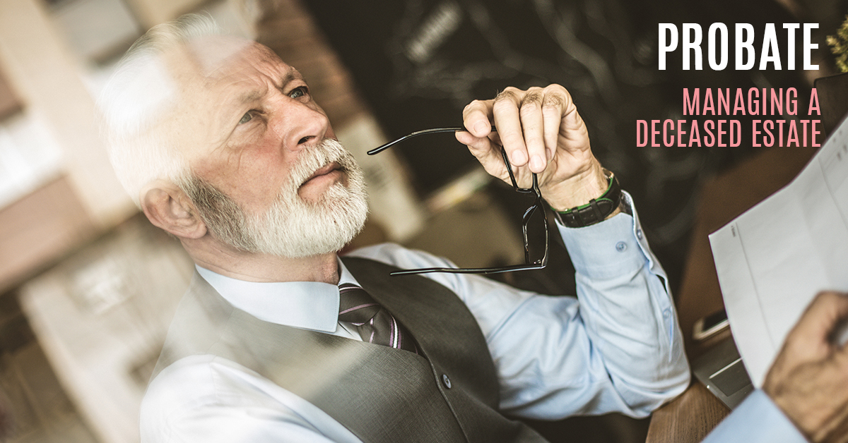 Grant of Probate | Managing a Deceased Estate | Daenke Lawyers